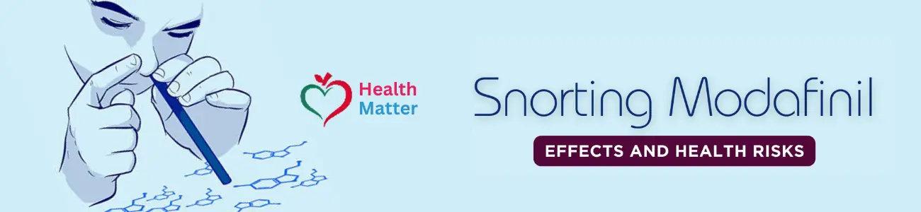 Snorting Modafinil: Effects and Health Risk Factors