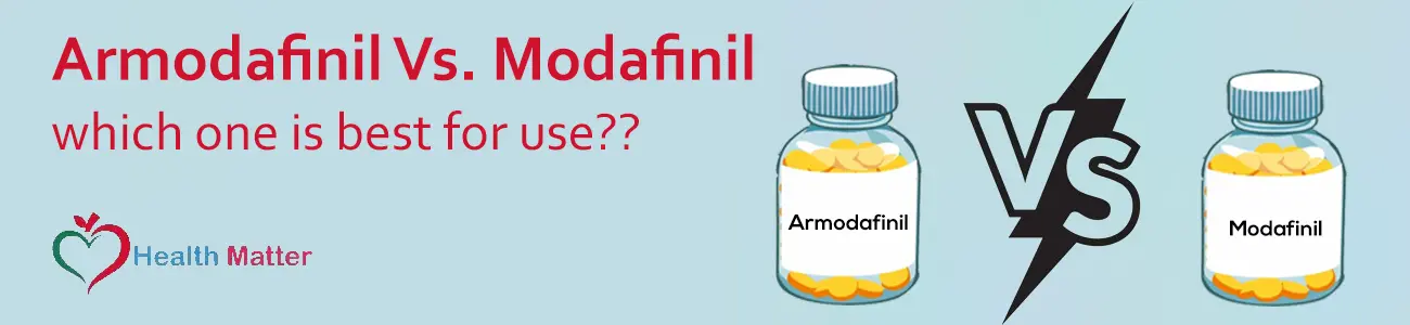 Armodafinil Vs Modafinil | Healthmatter