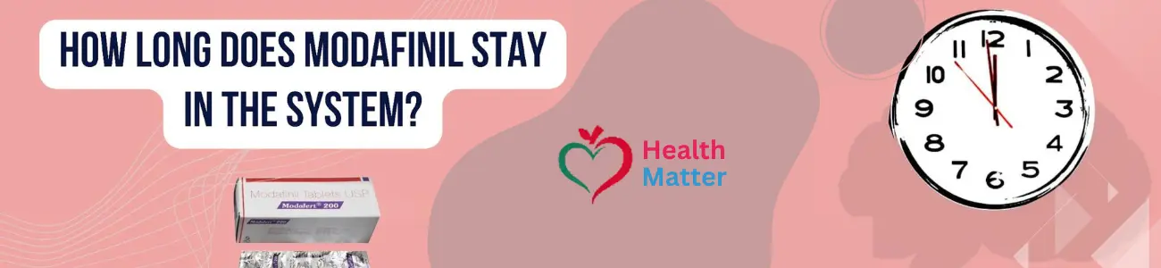 How long does Modafinil last?